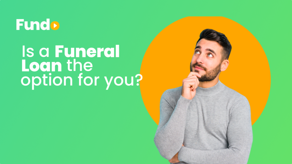 Is a Funeral Loan the option for you? - Fundo Loans