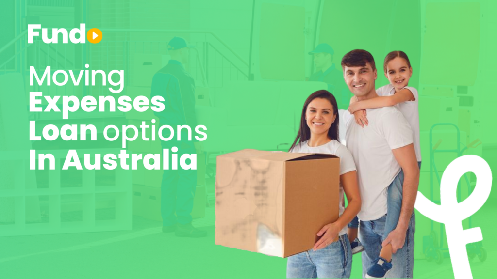 Moving Expenses Loan Options In Australia - Fundo Loans